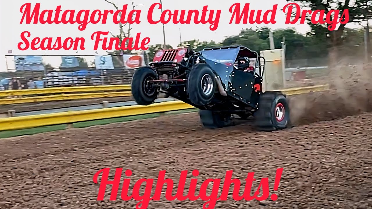 Matagorda County Mud Drags Season Finale Racing Highlights - YouTube