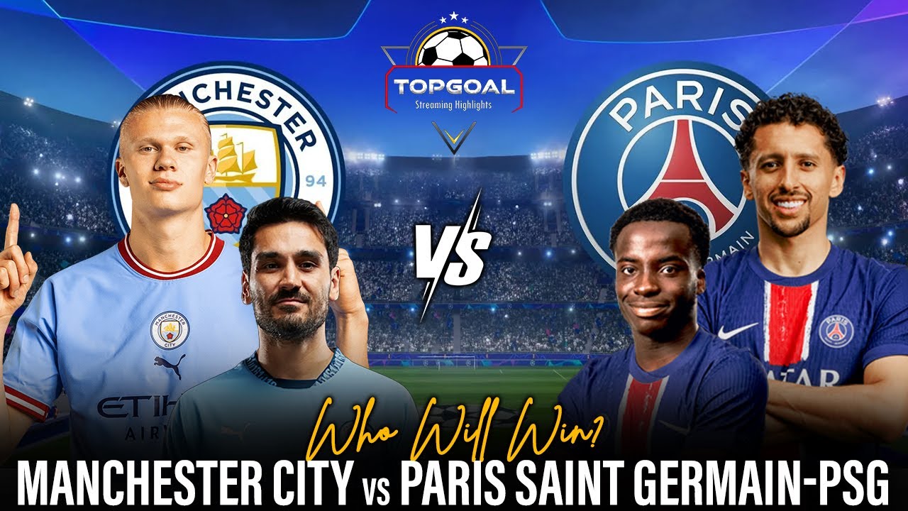 Paris Saint German (PSG) VS Manchester City | Live Stream | Team ...