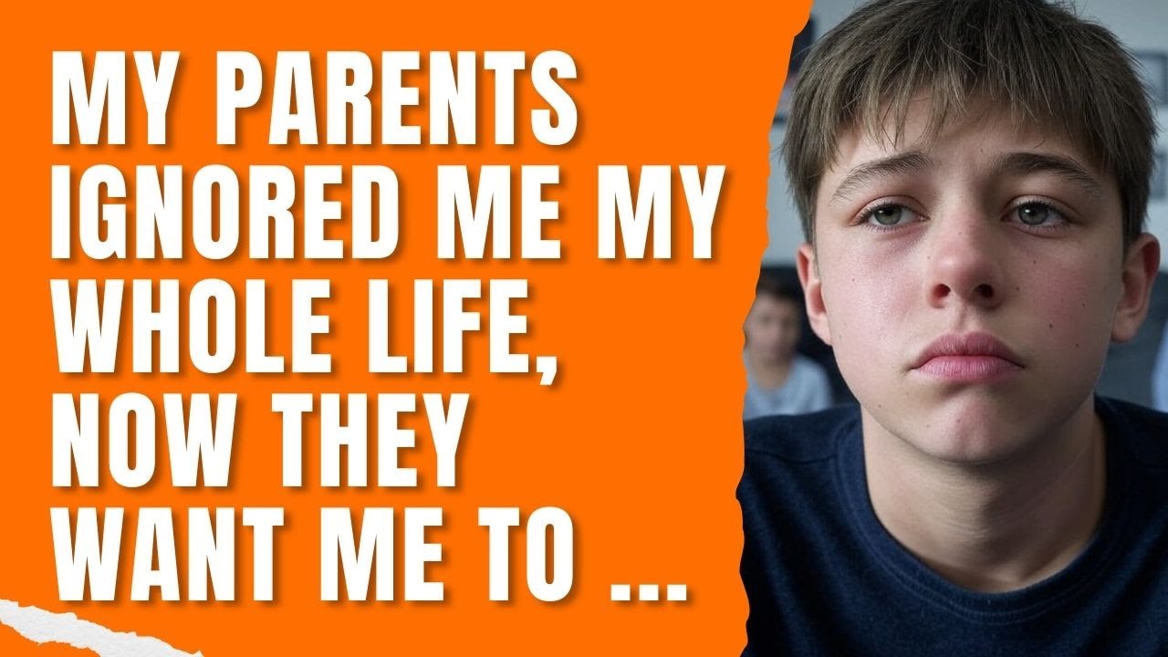 My Parents Ignored Me My Whole Life, Now They Want ME To Take Care Of ...