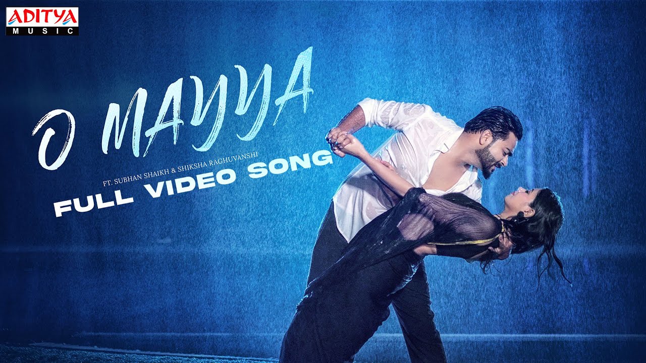 O Mayya Full Video Song | Subhan Shaikh Shiksha, Raghuvanshi | Preet ...