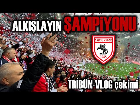 SAMSUNSPOR ŞAMPİYONLUK MAÇI VE KUTLAMALAR- SAMSUNSPOR 4-1 A.KEÇİÖREN | VLOG