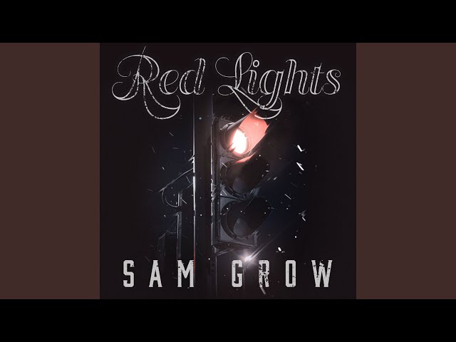 Sam Grow - Red Lights, chords, lyrics, tabs, video