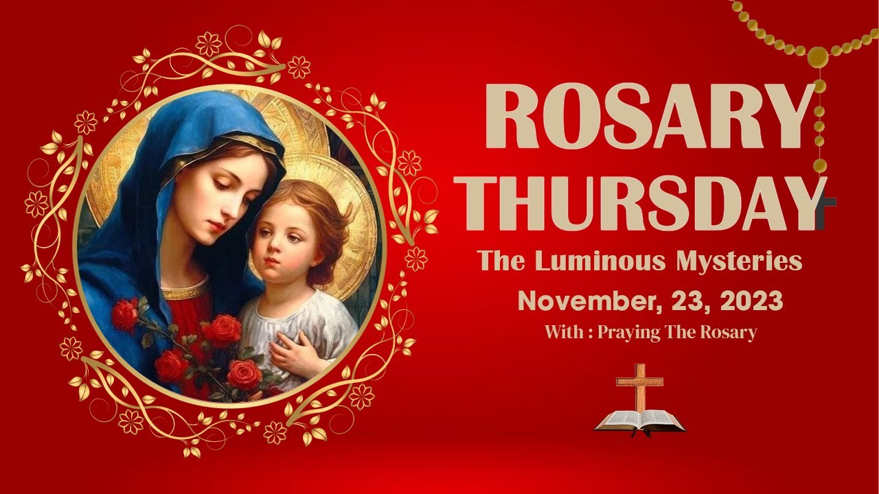 Rosary Thursday🌹Daily Holy Rosary I November 23, 2023 I The Luminous ...