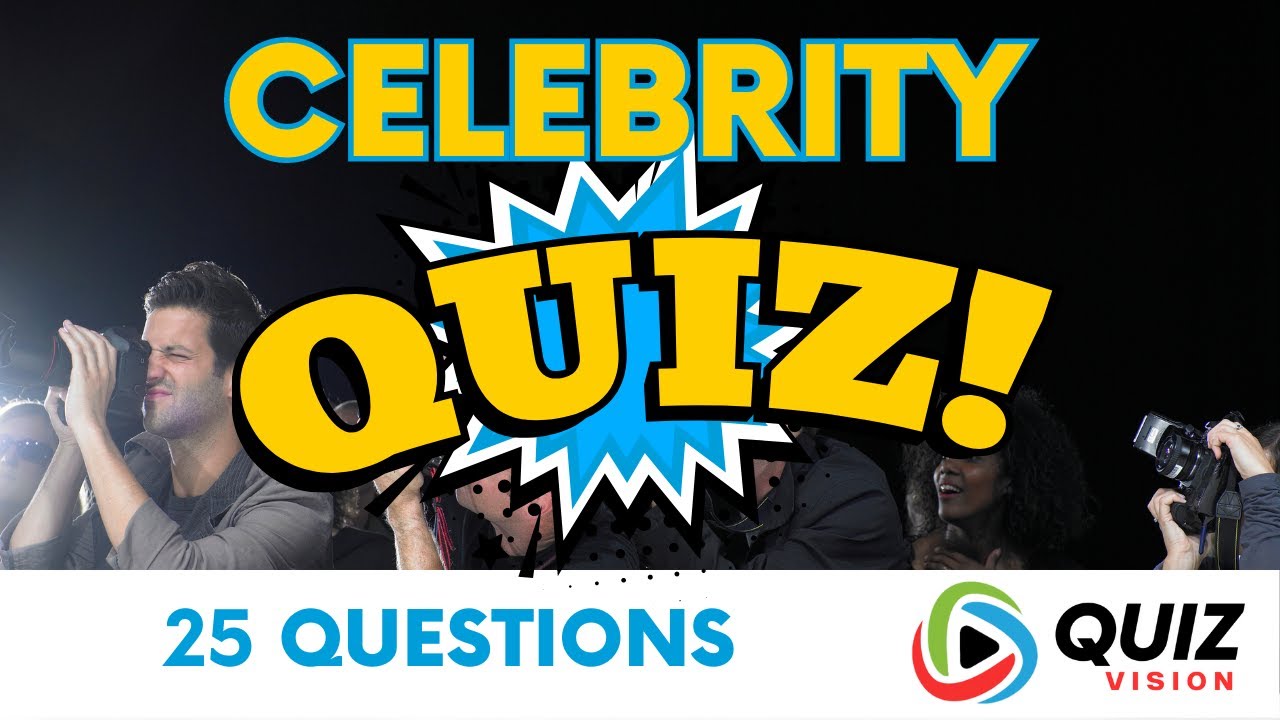 Celebrity Trivia Quiz - 25 Questions about celebrities. Quiz no. 15 ...