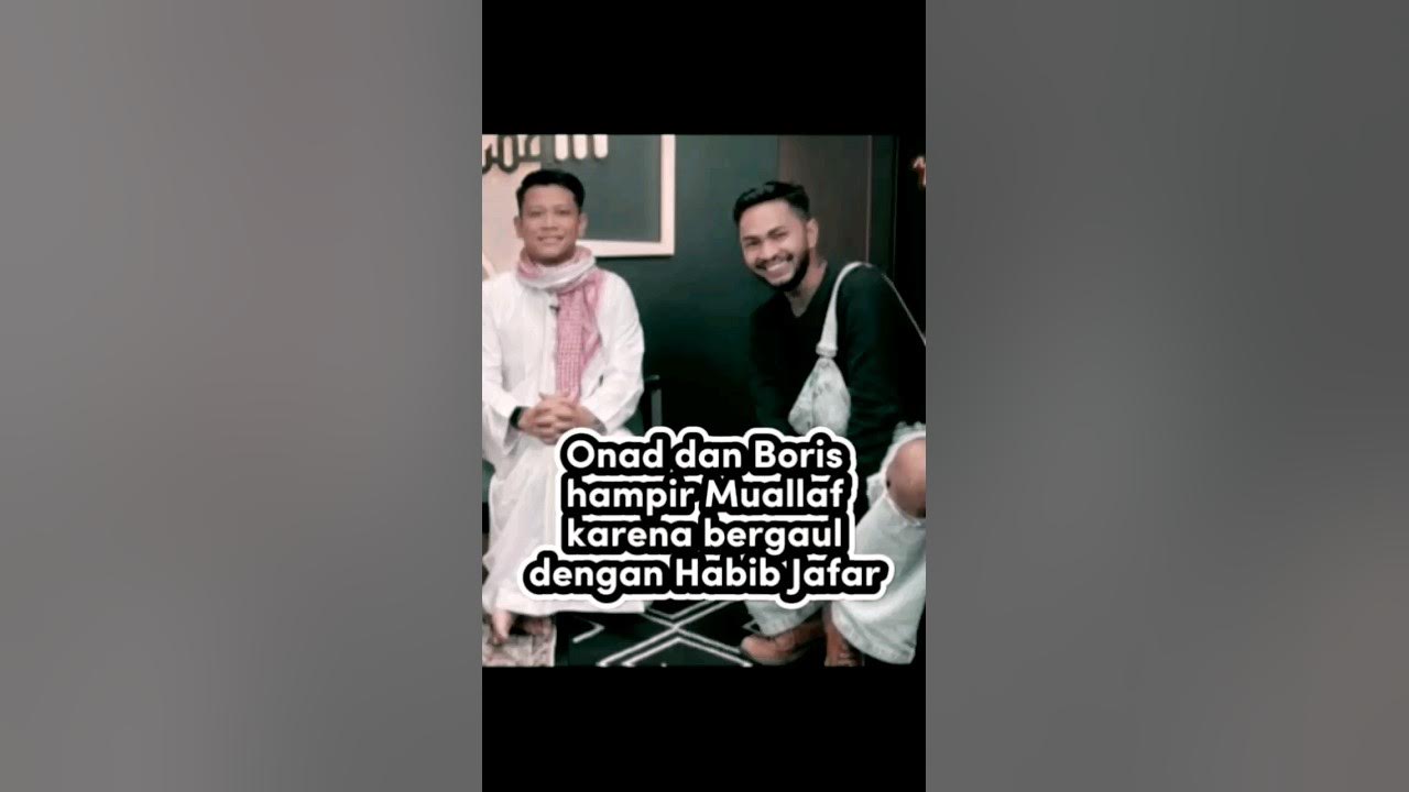 Onad Dan Boris Hampir Muallaf Karena Bergaul Dengan Habib Jafar Shorts