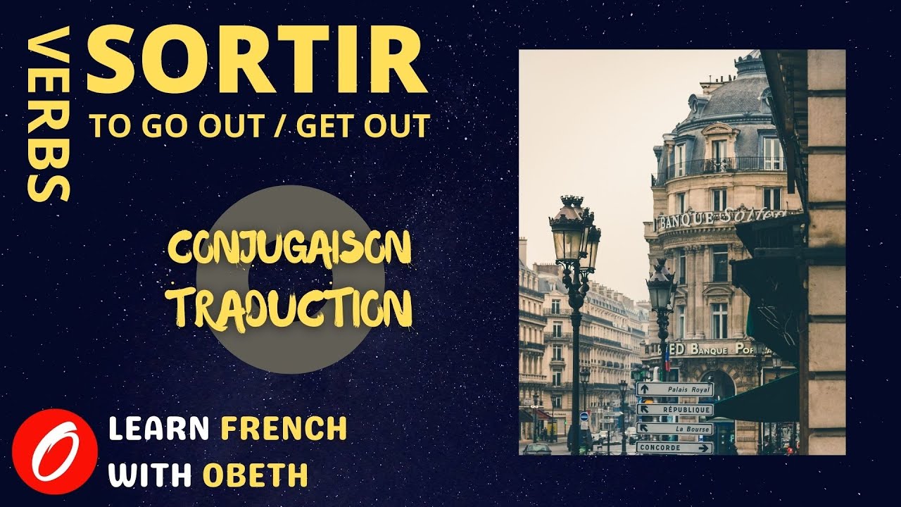 SORTIR (to go out) | Present Tense | Learn FRENCH with OBETH - YouTube