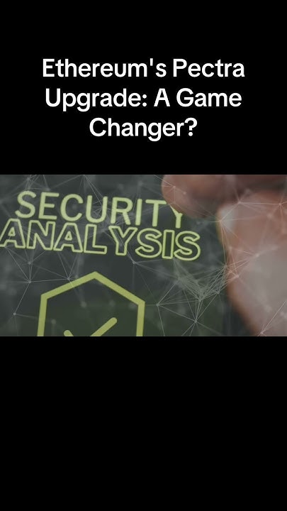 Ethereum’s Biggest Upgrade Yet: What You Need to Know About the Pectra Update (May 7, 2025 ...