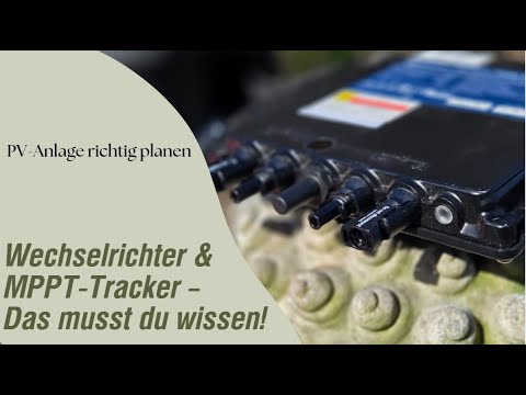 📌 PV-Anlage richtig planen: Wechselrichter & MPPT-Tracker – Das musst du wissen!