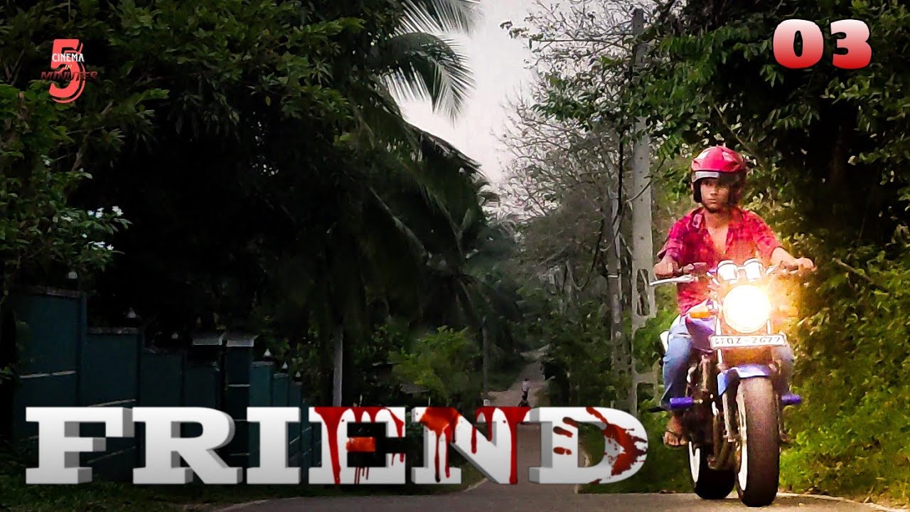 FRIEND │ MINI SERIES │ EPISODE 03│Cinema In 5min - YouTube