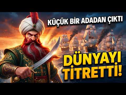 KÜÇÜK BİR ADADAN ÇIKTI, DÜNYAYI TİTRETTİ | BARBAROS'UN GERÇEK HİKAYESİ #tarih