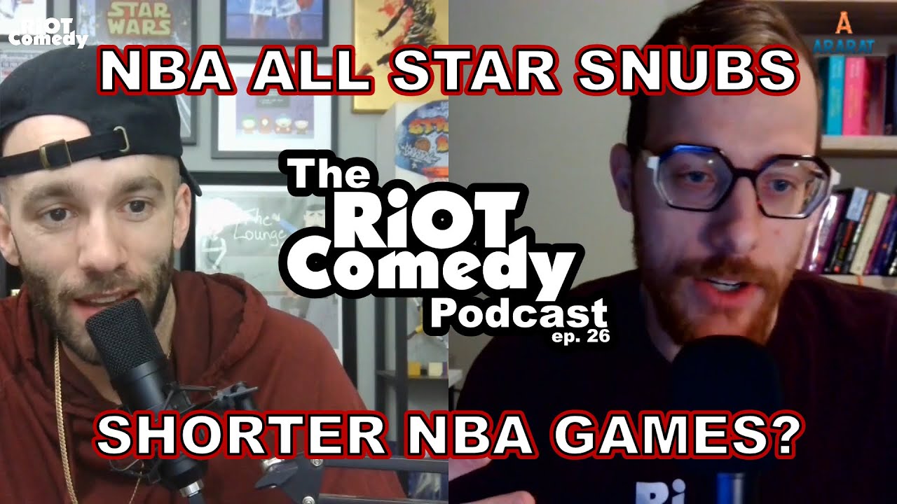 The RiOT Comedy Podcast ep. 26 - NBA All Star snubs; Thoughts on ...