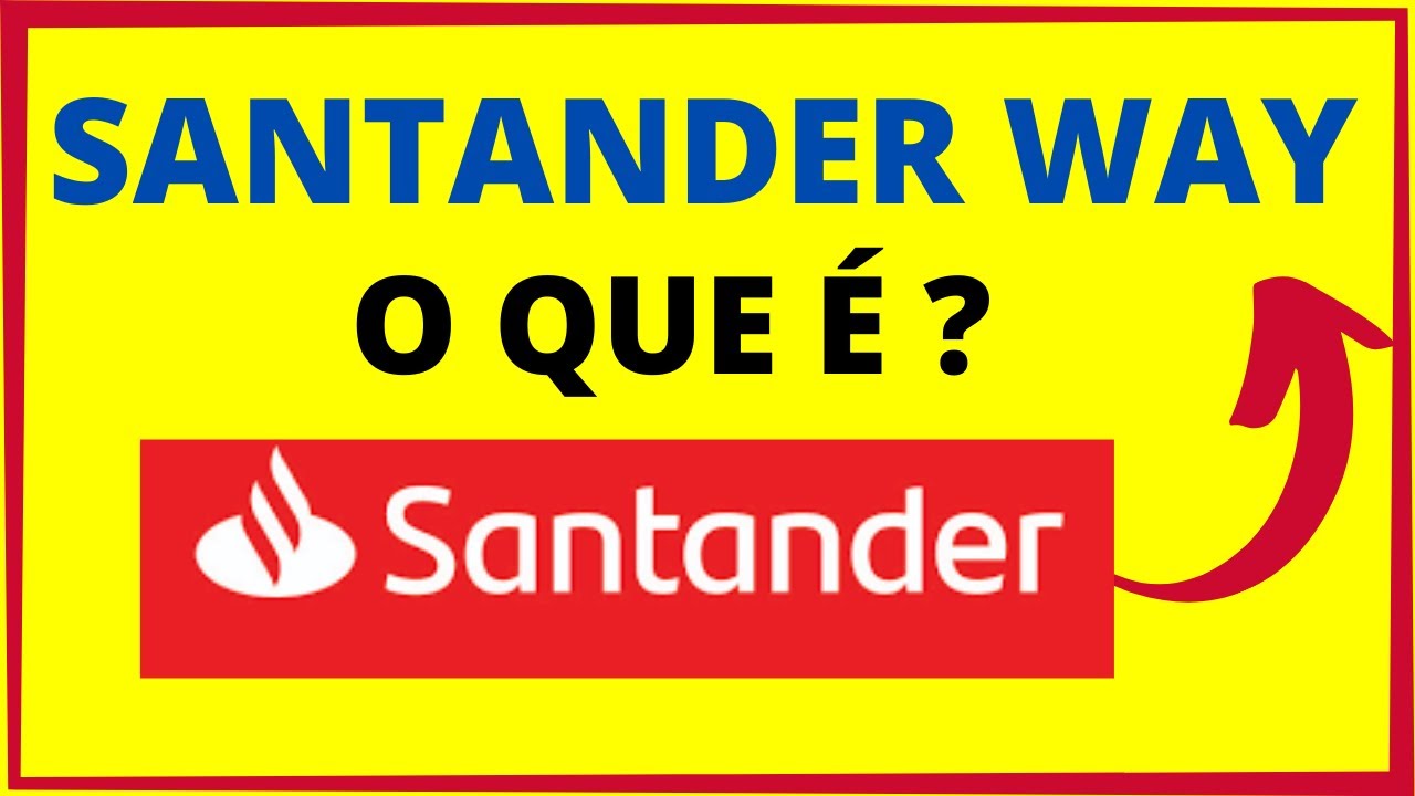APP Santander Way- O QUE É SANTANDER WAY? - YouTube