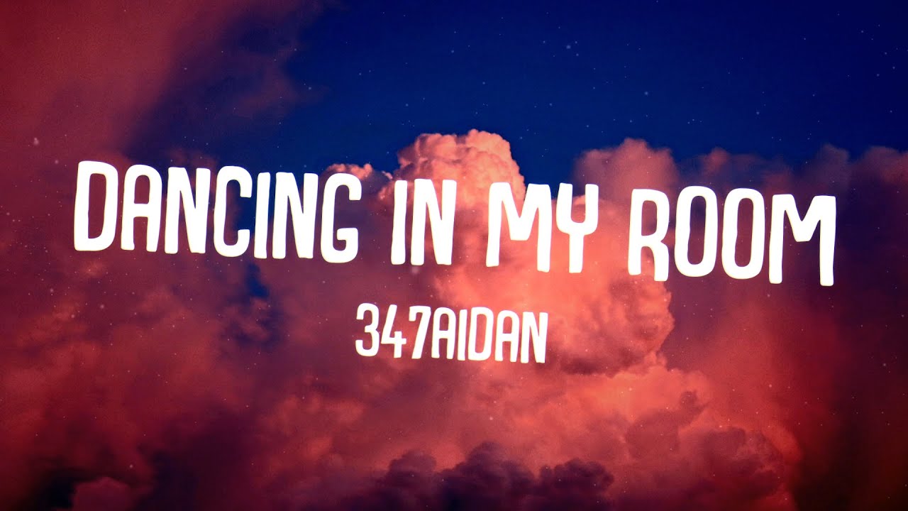347aidan - Dancing In My Room (Lyrics) | i been dancing in my room ...