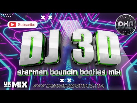 DJ 3D - Starman Bouncin Booties Mix - DHR - YouTube