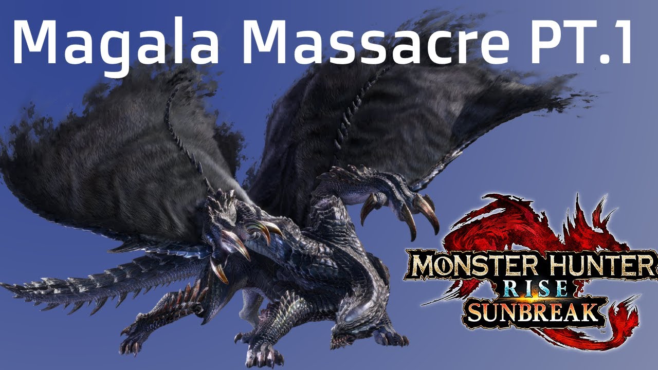 Monster Hunter Rise: Magala Massacre Part 1 - YouTube