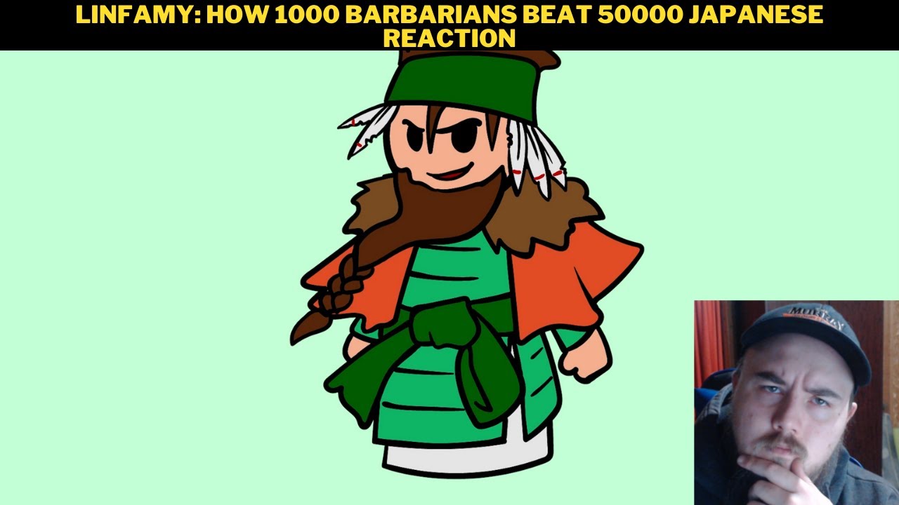 Linfamy: How 1000 Barbarians Beat 50000 Japanese Reaction - YouTube