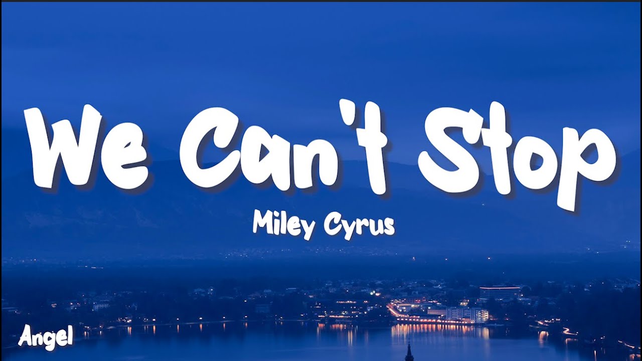 Miley Cyrus - We Can't Stop (Lyrics) - YouTube