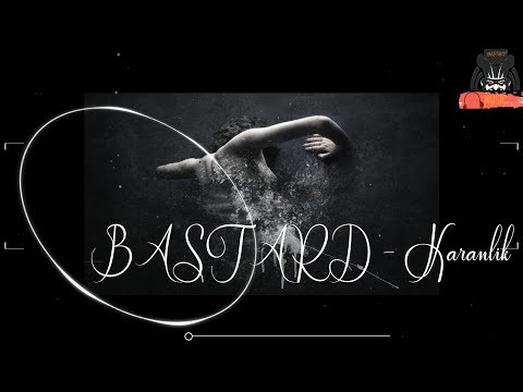 Bastard  -  Karanlık 2019