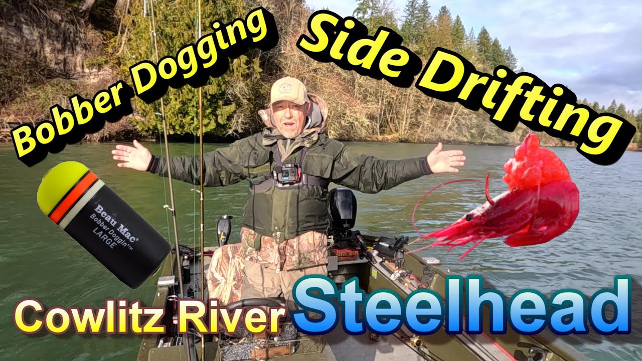 Cowlitz River Steelhead | Bobber Doggin' | Side Drifting | Cured Eggs ...