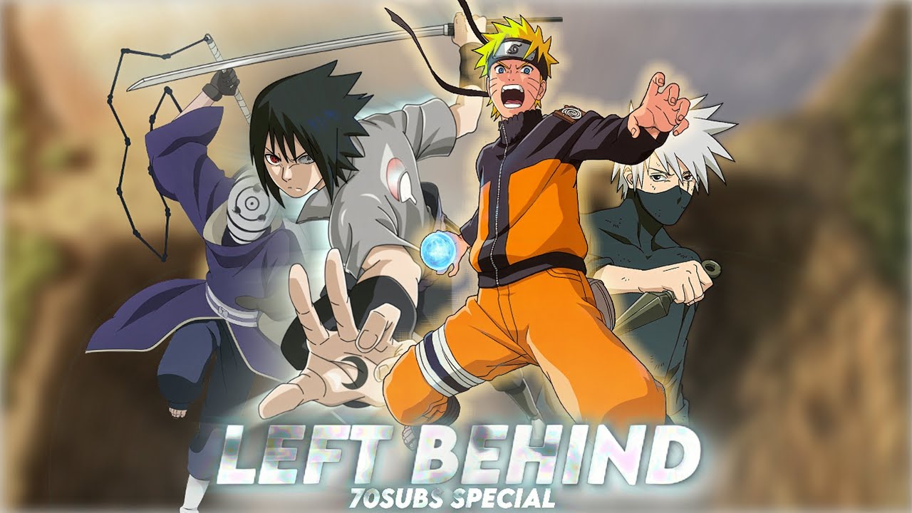 Naruto - Left Behind [Amv/Edit] - 70Subs Special - YouTube