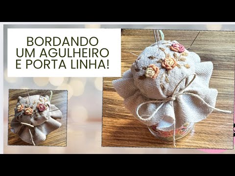 Como fazer um AGULHEIRO e porta LINHAS BORDADO sem usar máquina de ...