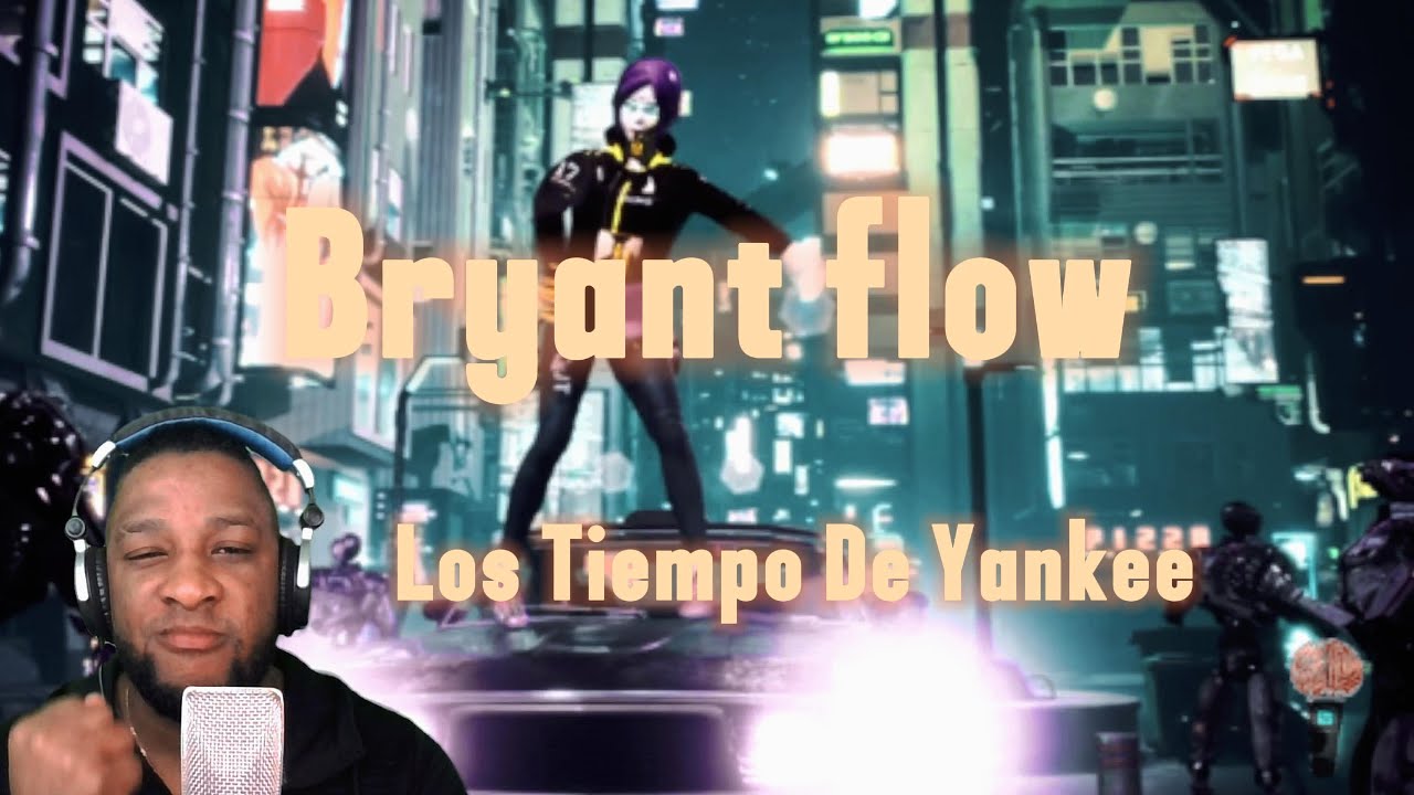 Bryant Flow - Pa ' Los Tiempos de Yankee (J-T REACCIONA) - YouTube