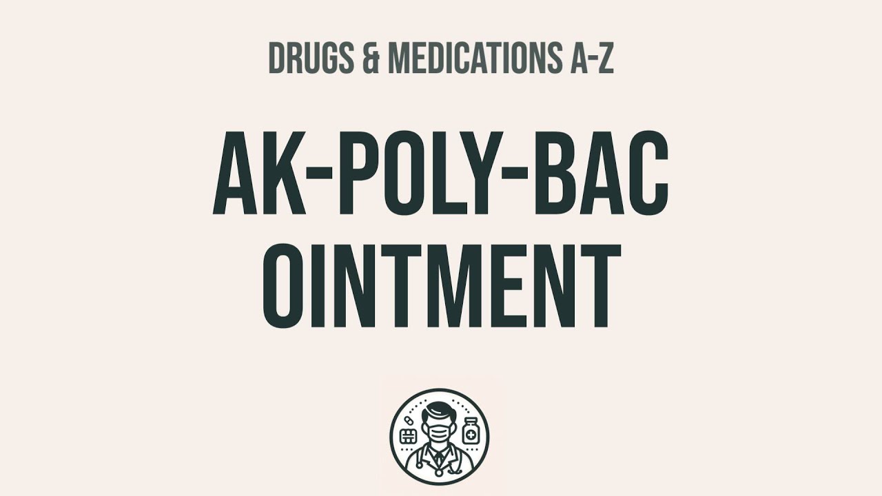 How to use Ak-Poly-Bac Ointment - Explain Uses,Side Effects ...