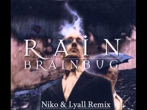 Brainbug rain Niko ¬ lyall Remix - YouTube