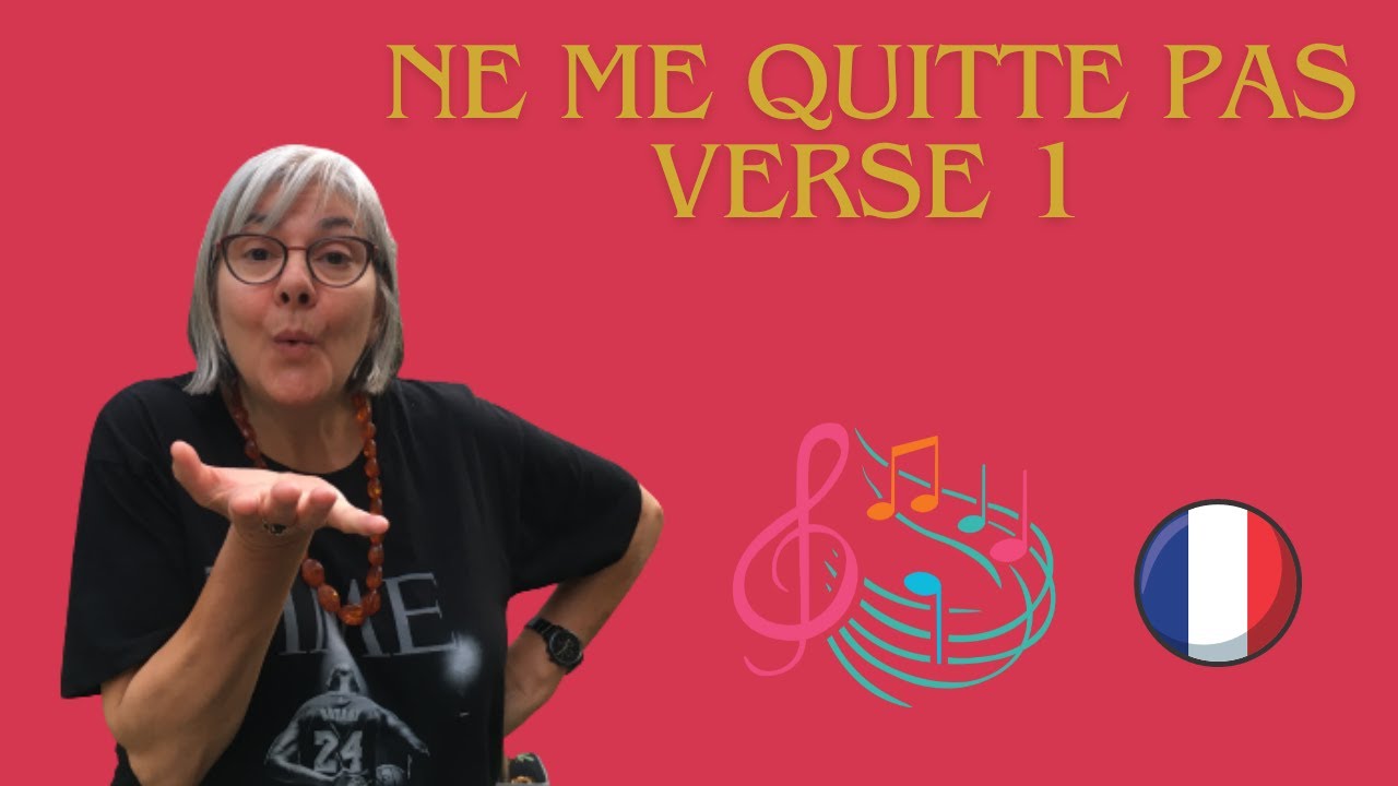NE ME QUITTE PAS from JACQUES BREL - VERSE 1 + CHORUS - DETAILED ...