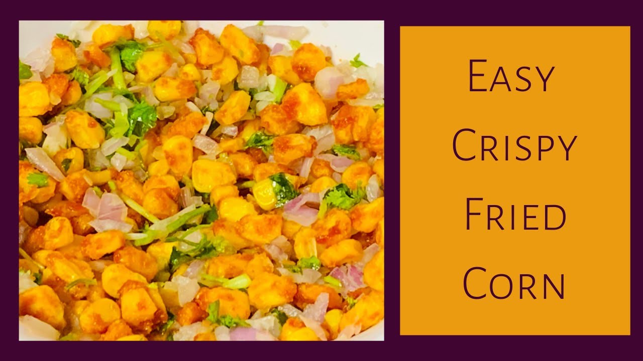 Quick & Easy Crispy Fried Corn | Snack recipe | Butter Bites Kitchen ...