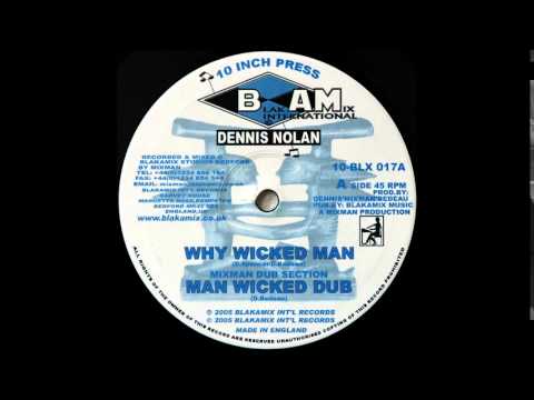 10" Dennis Nolan/Mixman Dub Section - Why Wicked Man/Man Wicked Dub ...