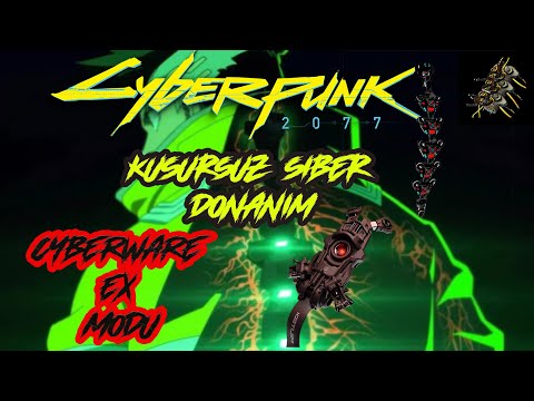Cyberpunk 2077 En İyi Siber Donanım! + Cyberware Ex Modu
