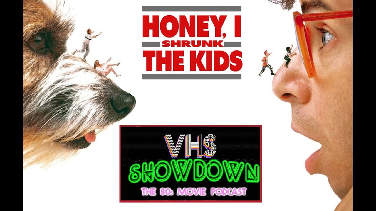 HONEY, I SHRUNK THE KIDS- VHS SHOWDOWN 80s MOVIE PODCAST Vol 2 - YouTube