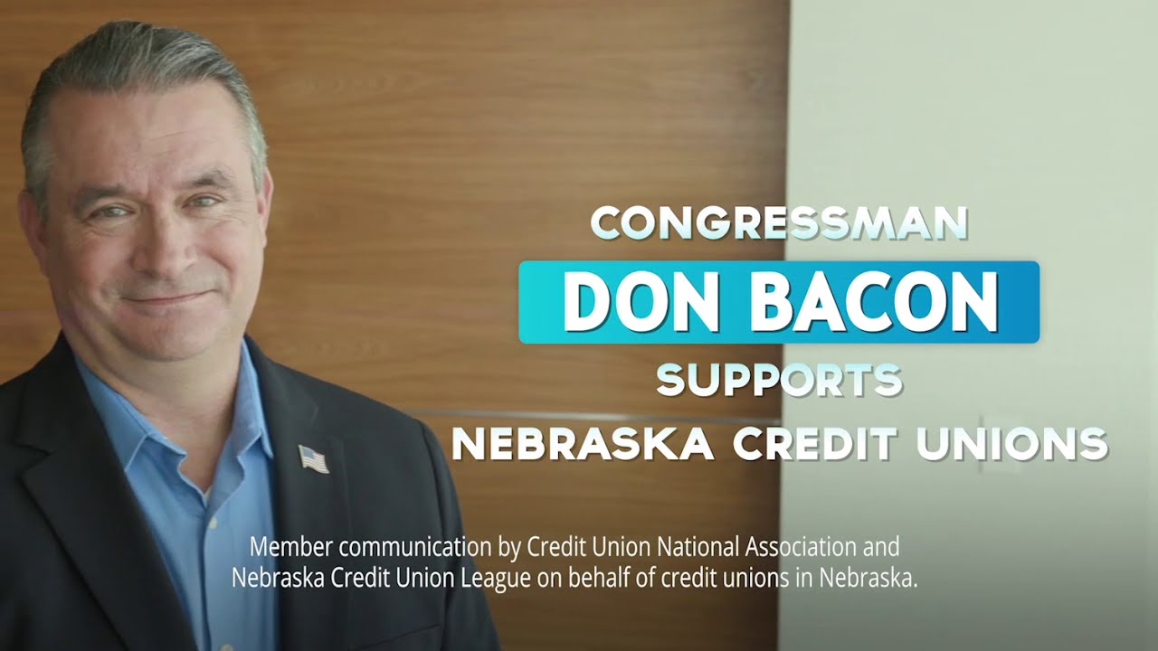 Don Bacon Supports Nebraska Credit Unions - YouTube