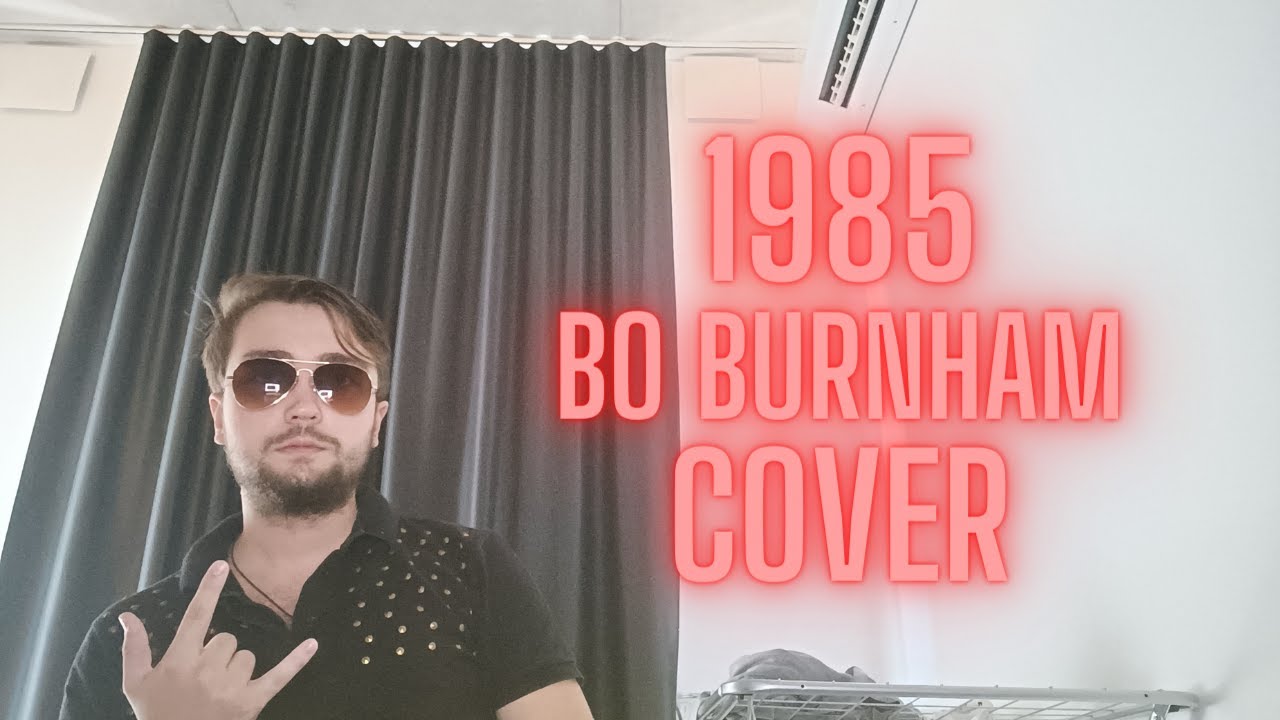 1985 - Bo Burnham Cover #pop#rock#hiphop - YouTube