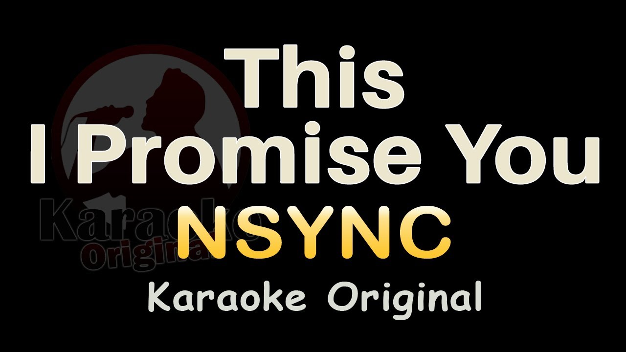 This I Promise You Karaoke [NSYNC] This I Promise You Karaoke Original ...