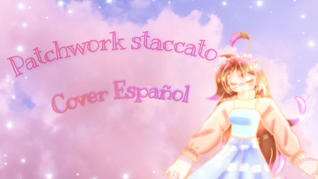 【Kokone】Patchwork Staccato Español【Vocaloid カバー】 - YouTube