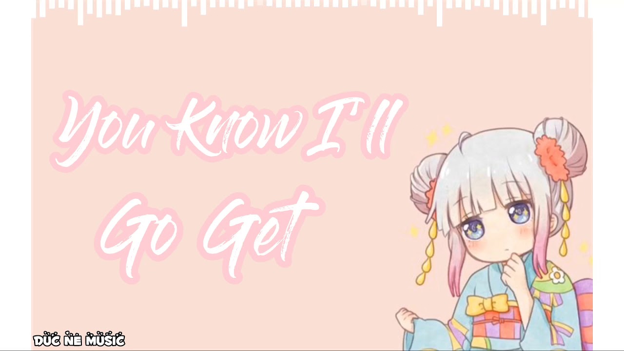 You Know I’ll Go Get | Nhạc Trend Tik Tok Mùa Corona | Đức Nè Music ...