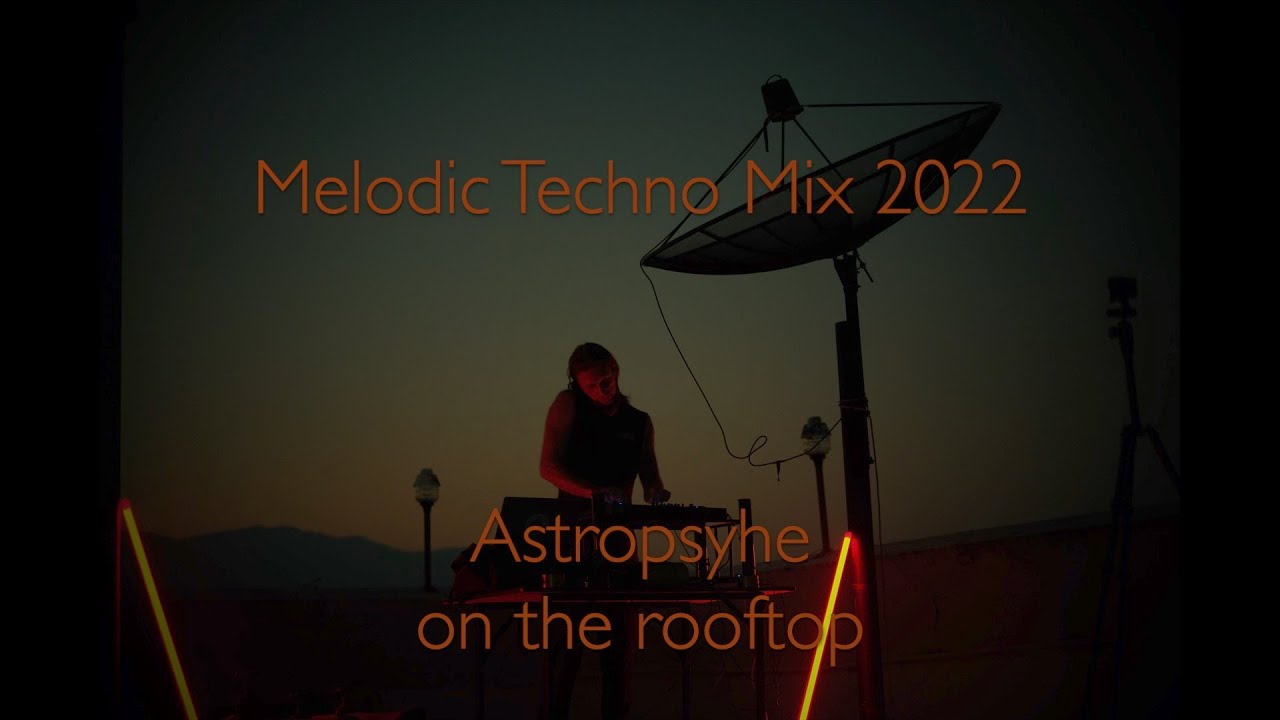 Melodic Techno Mix 2022 - Sunset on the Rooftop - YouTube