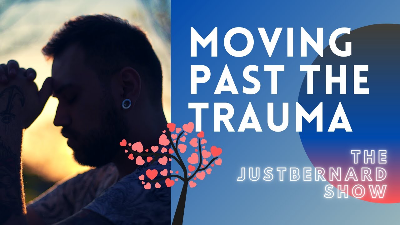 Moving Past The Trauma - YouTube