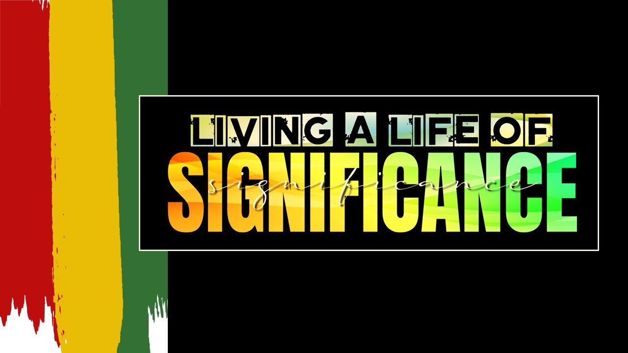 LIVING A LIFE OF SIGNIFICANCE / Sunday 10:00 AM Sep 25 2022 - YouTube