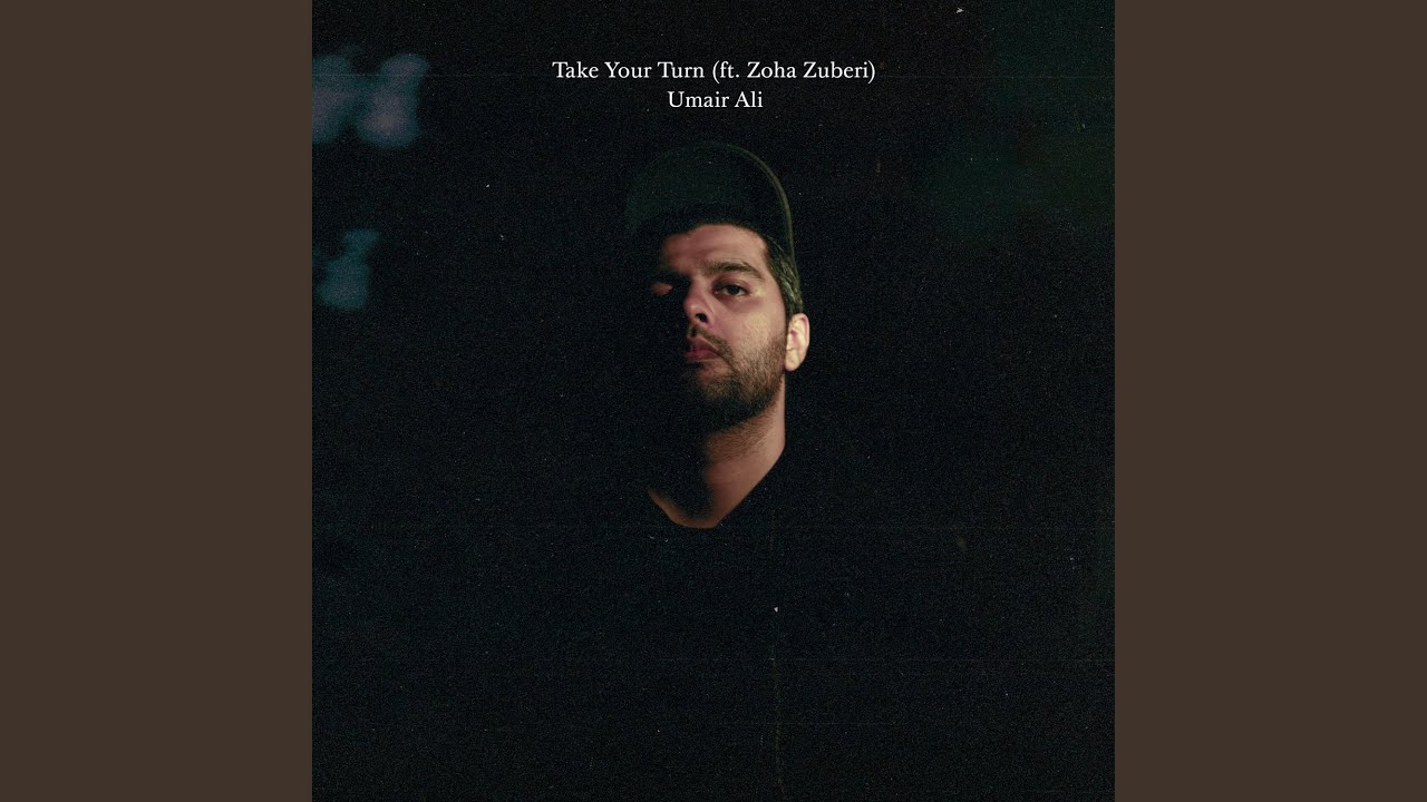 Take Your Turn (feat. Zoha Zuberi) - YouTube Music