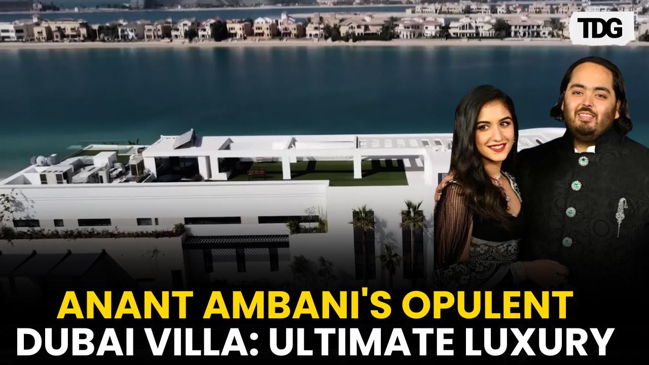 Anant Ambani's Lavish Dubai Villa: A Wealth of Opulence - YouTube