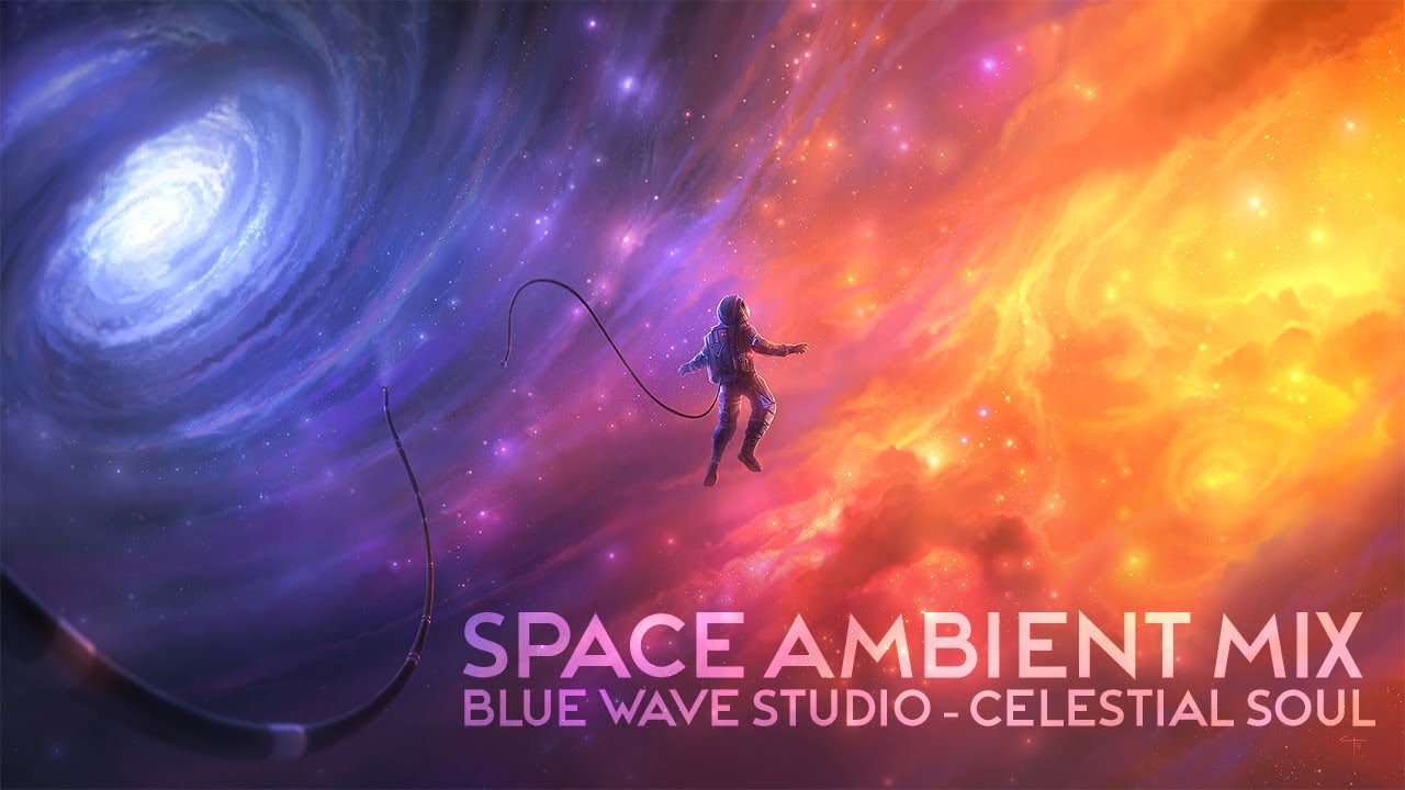 Space Ambient Mix | Blue Wave Studio - Celestial Soul - YouTube