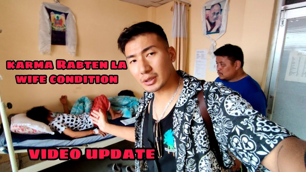karma Rabten la wife condition || video update || Tibetan vlogger ...