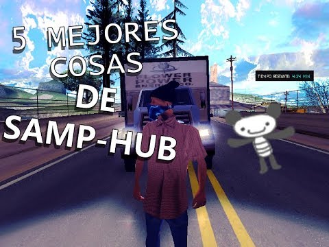 5 MEJORES COSAS DE SAMP-HUB [GTA:SAMP][GAMEPLAY] - YouTube