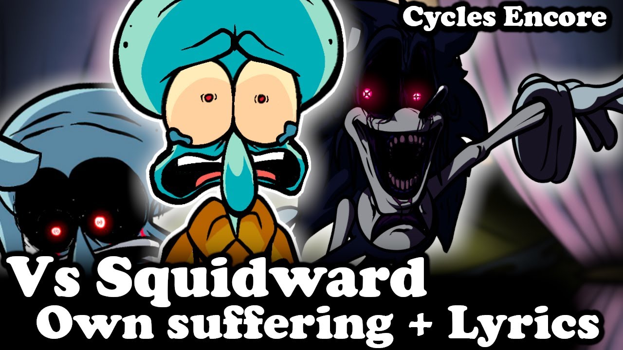 FNF | Vs Squidward - Own suffering + Lyrics | Cycles Encore / 6 Shots ...