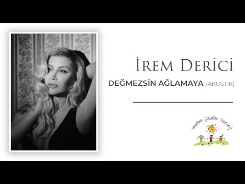 İrem Derici - Değmezsin Ağlamaya