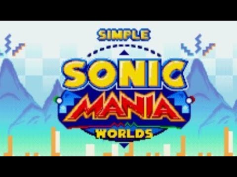 Playing Simple Sonic Mania Worlds - YouTube