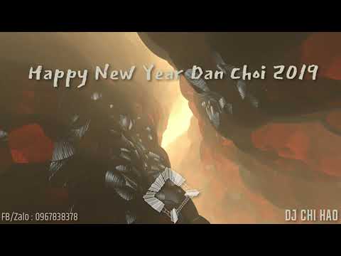 NST Happy New Year Dân Chơi 2019 - DJ Chí Hào